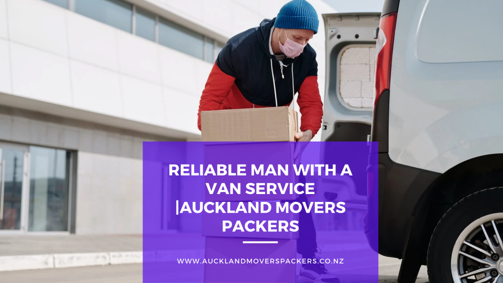 Reliable Man With A Van Services At Affordable Prices